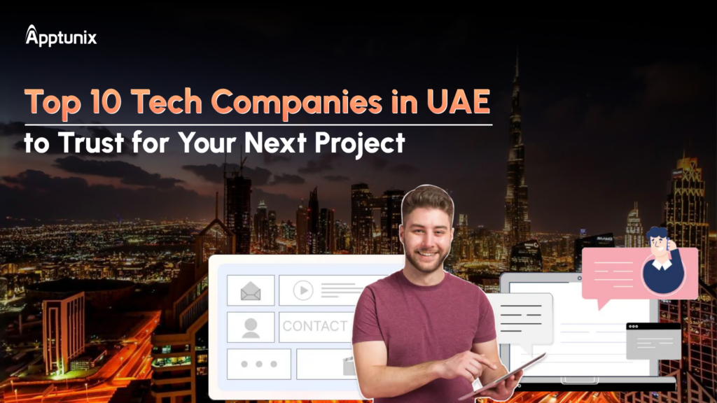 Want IT Solution? Explore List of Top 10 Tech Companies in UAE