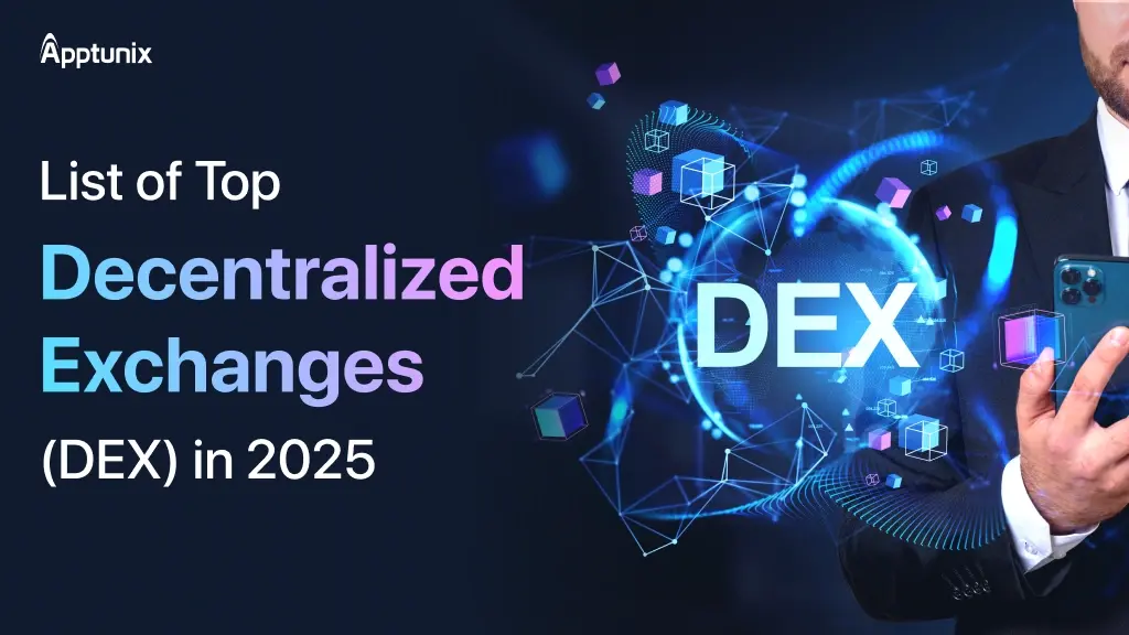 Top Decentralized Exchanges (DEX) in 2025 - Apptunix Blog